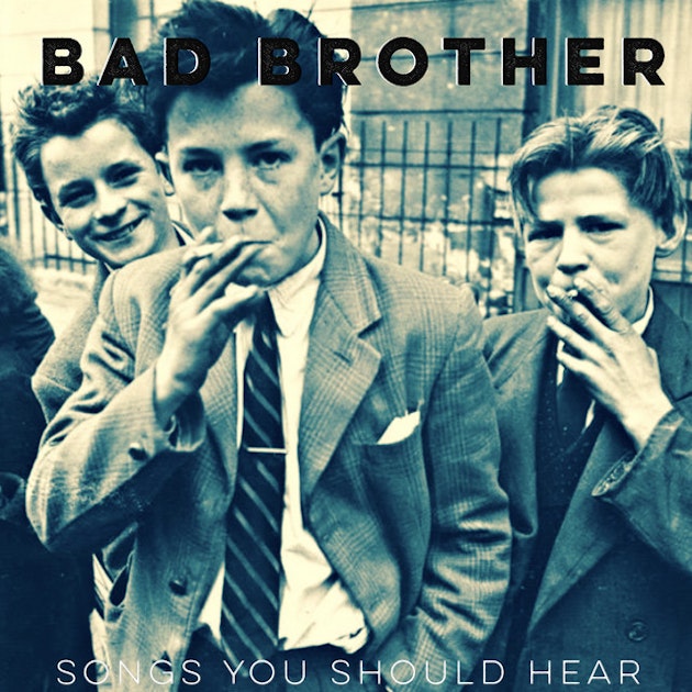 BAD BROTHER Music | Tunefind