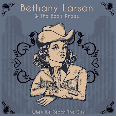 Bethany Larson & The Bee's Knees Music | Tunefind