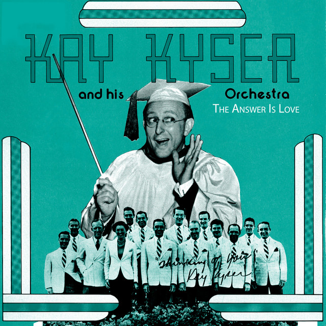 Kay Kyser and His Orchestra | Tunefind