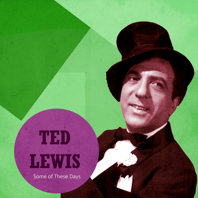 Ted Lewis Music | Tunefind