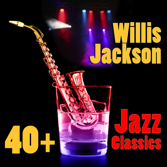 Willis Jackson Music | Tunefind